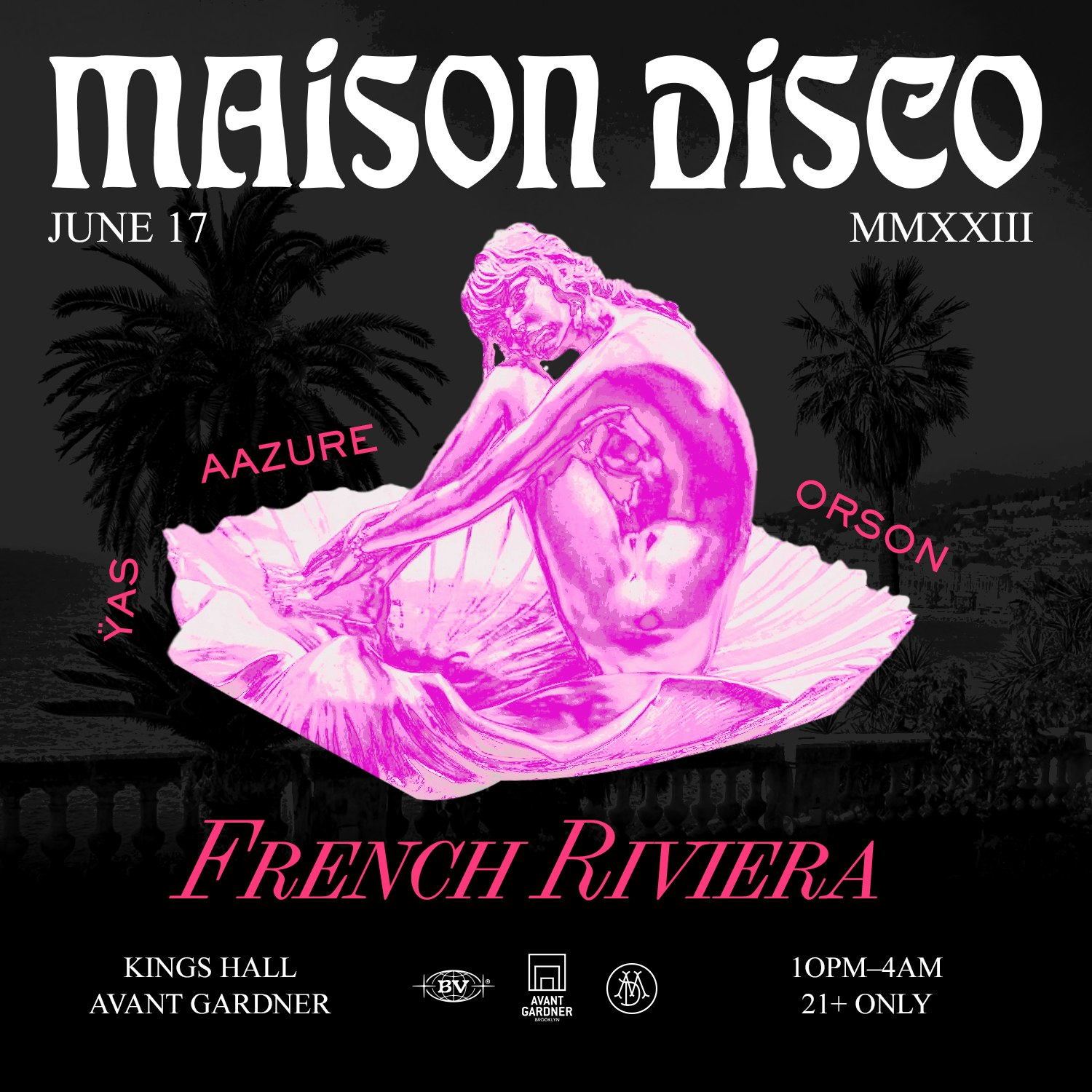 MAISON DISCO {FRENCH RIVIERA} W/ AAZURE, ŸAS, & ORSON at The Kings Hall ...