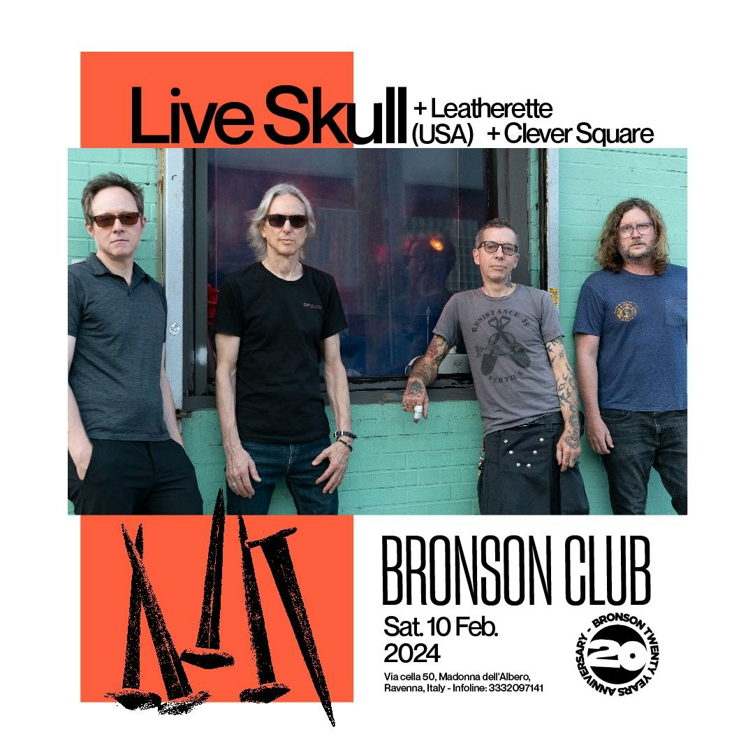Live Skull + Leatherette + Clever Square Tickets | €10 | Feb 10 @ Bronson, Ravenna | DICE