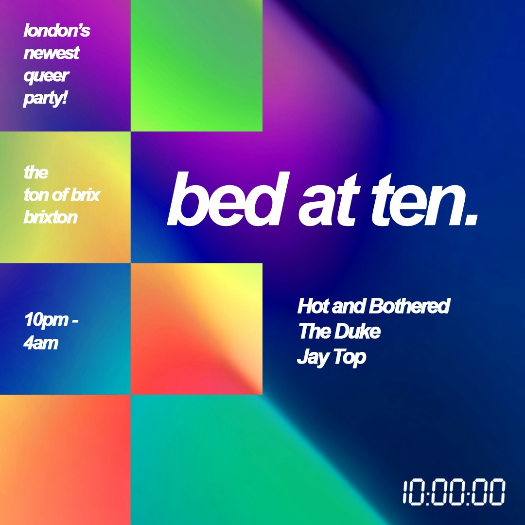 bed at ten Tickets | 10 £ | 1. März @ The Ton of Brix, London | DICE