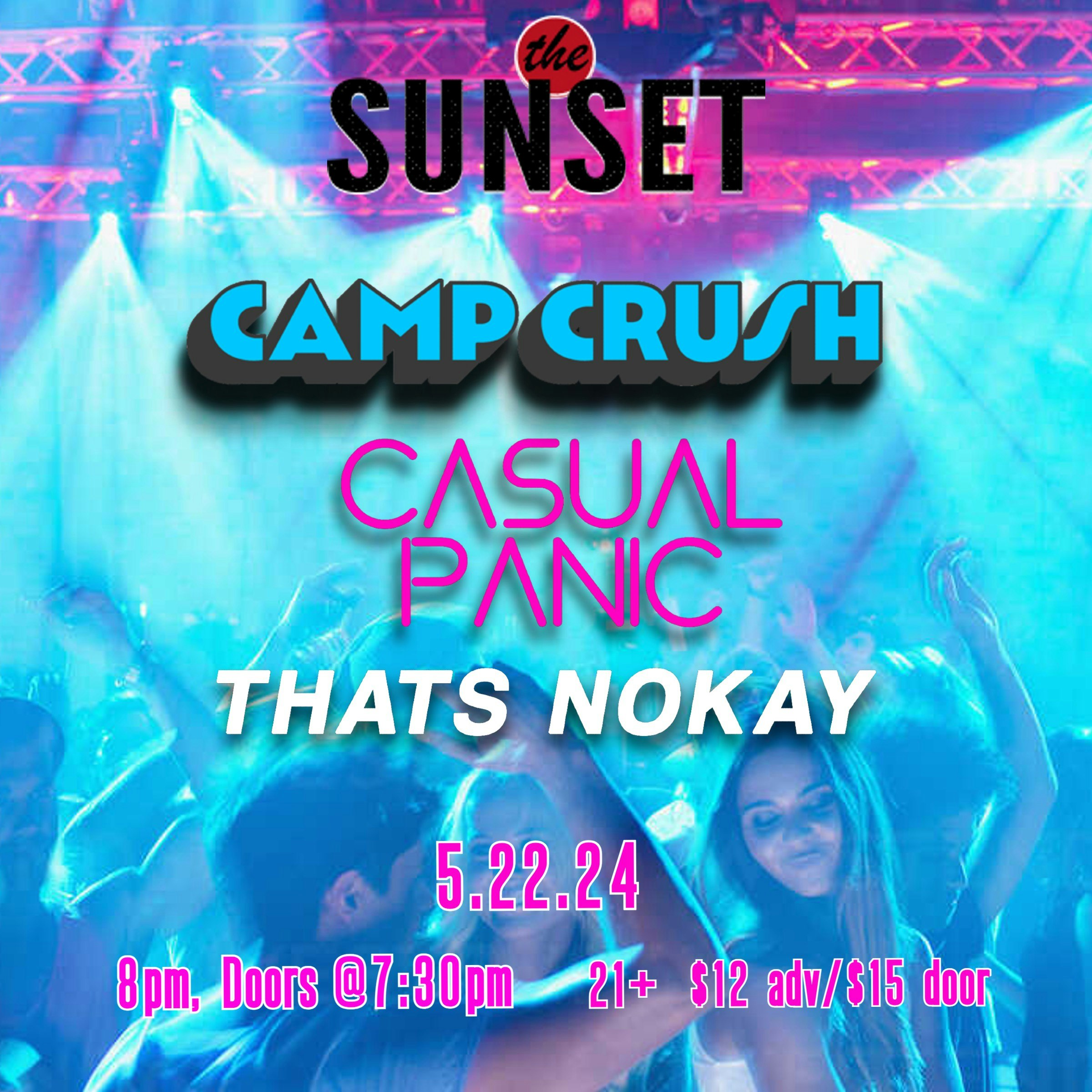 Camp Crush, Casual Panic, Thats Nokay Tickets | $13.39 | May 22 @ The ...