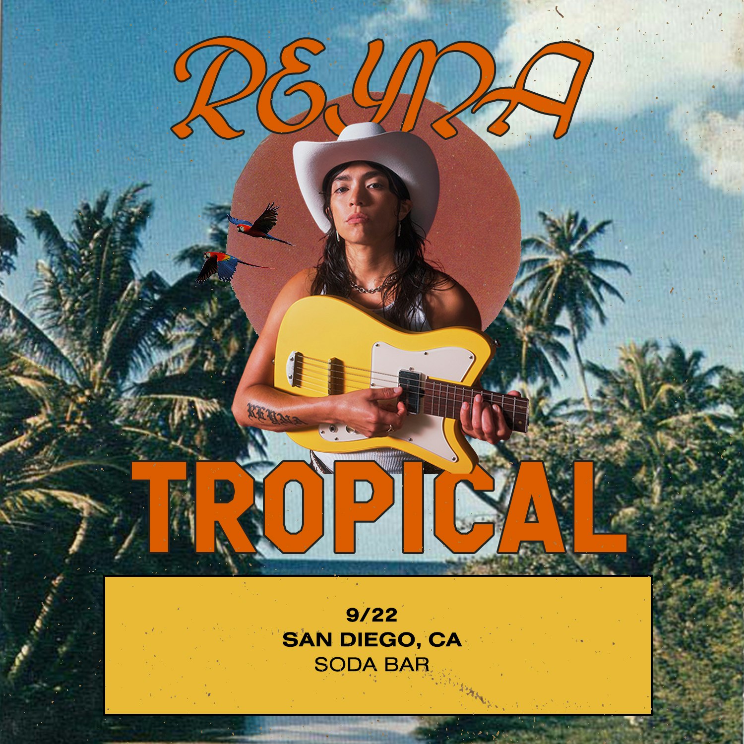 Reyna Tropical Tickets | 24,21 $ | 22. Sept. @ Soda Bar, San Diego | DICE