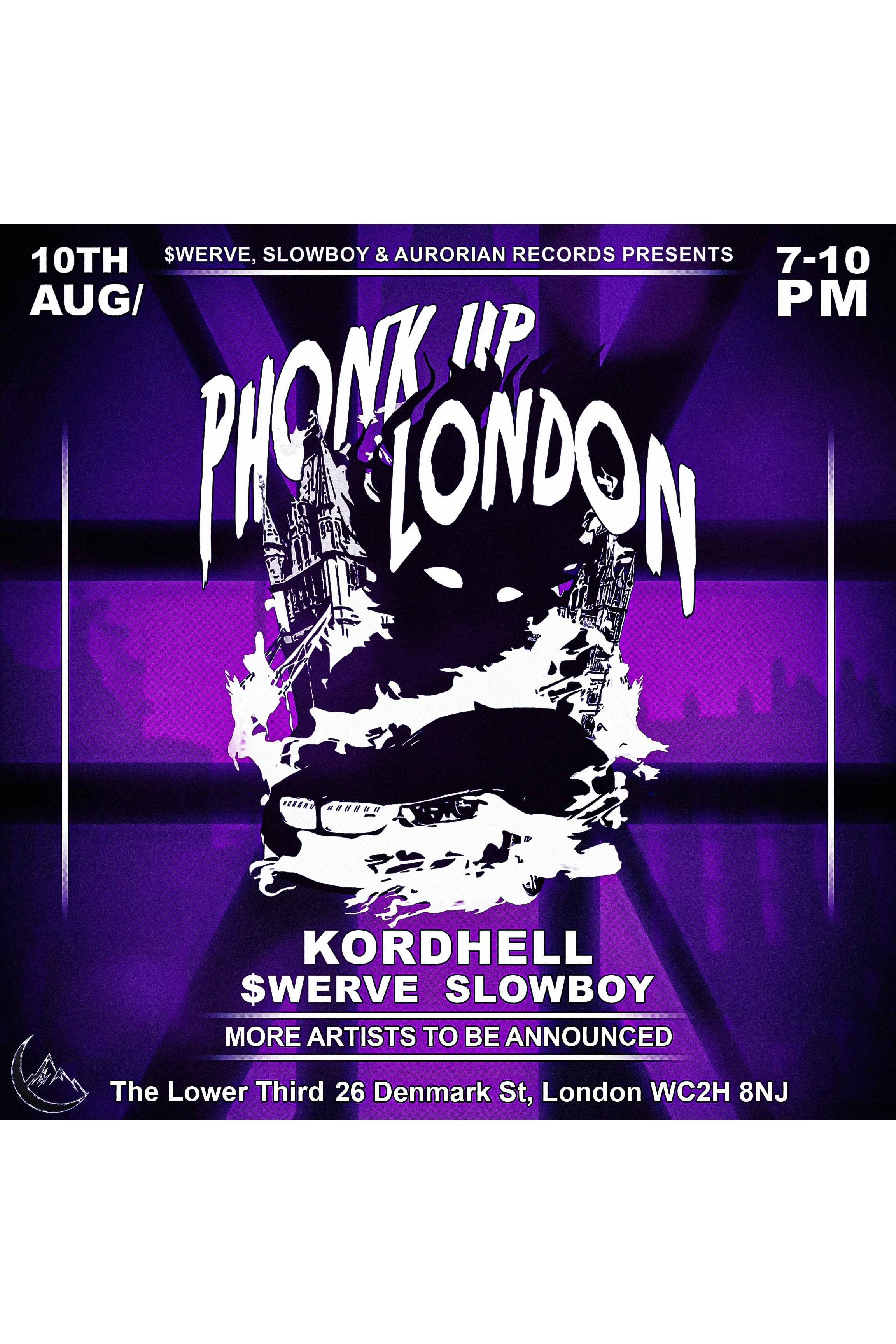 $werve, Slowboy and Aurorian Records Presents: Phonk Up London Tickets ...