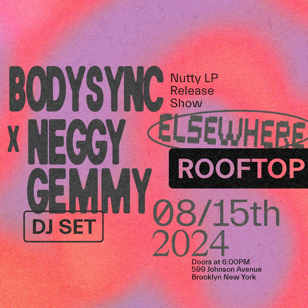 Bodysync (Nutty LP Release Show ) x Neggy Gemmy (DJ Set) Billets | 27,40 $ | 15 août @ Elsewhere ...