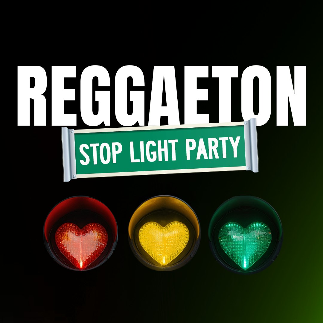 Reggaeton Stop Light Party | FREE w/ RSVP (1 Drink Minimum) (21 ...