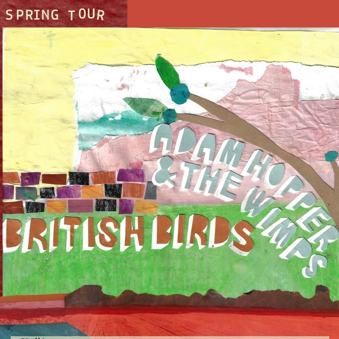Adam Hopper & The Wimps + British Birds Tickets | Free | May 24 @ Dream ...