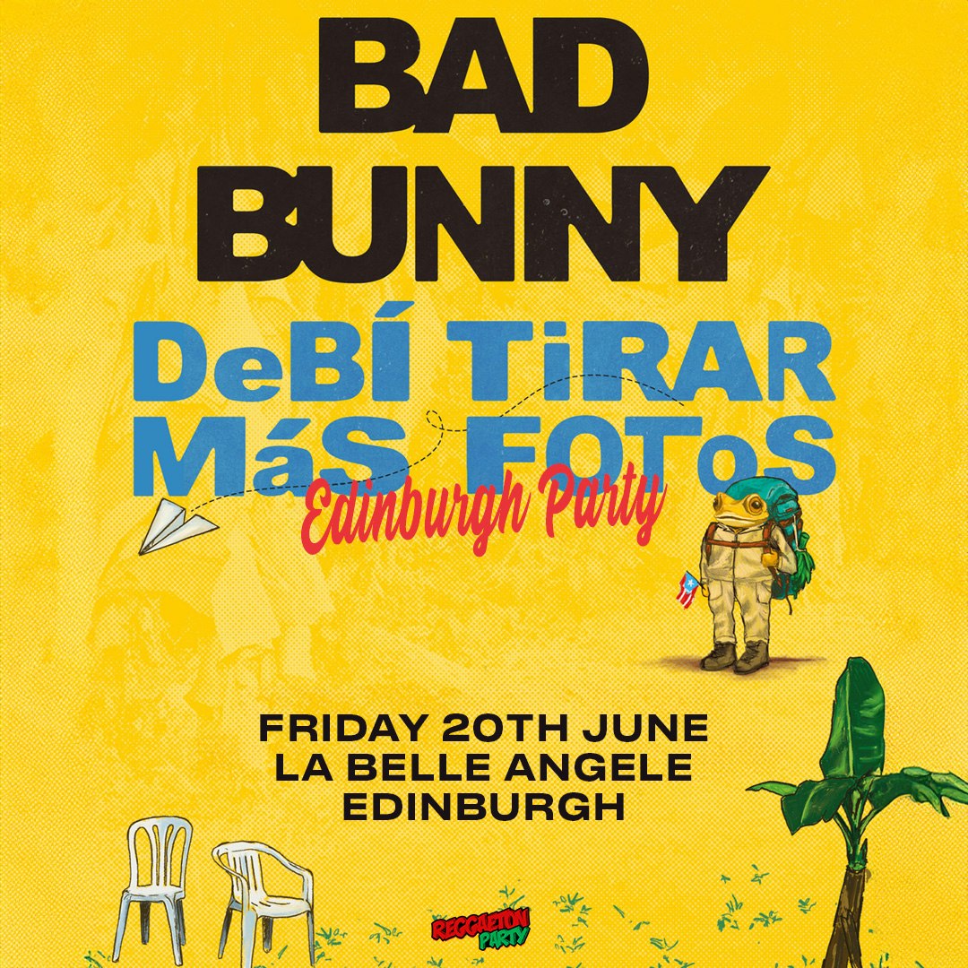 DeBÍ TiRAR MáS FOToS (Edinburgh) - Bad Bunny Party Tickets | £9 | 20 ...