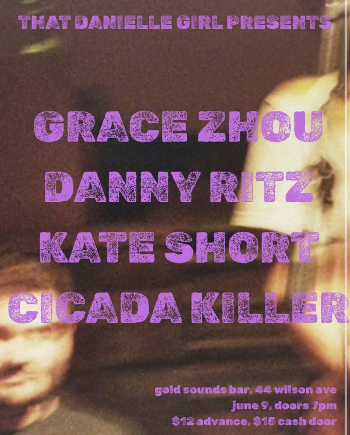 Grace Zhou // Danny Ritz // Kate Short // Cicada killer Entradas | 12,36 $ | 9 jun @ Gold Sounds ...
