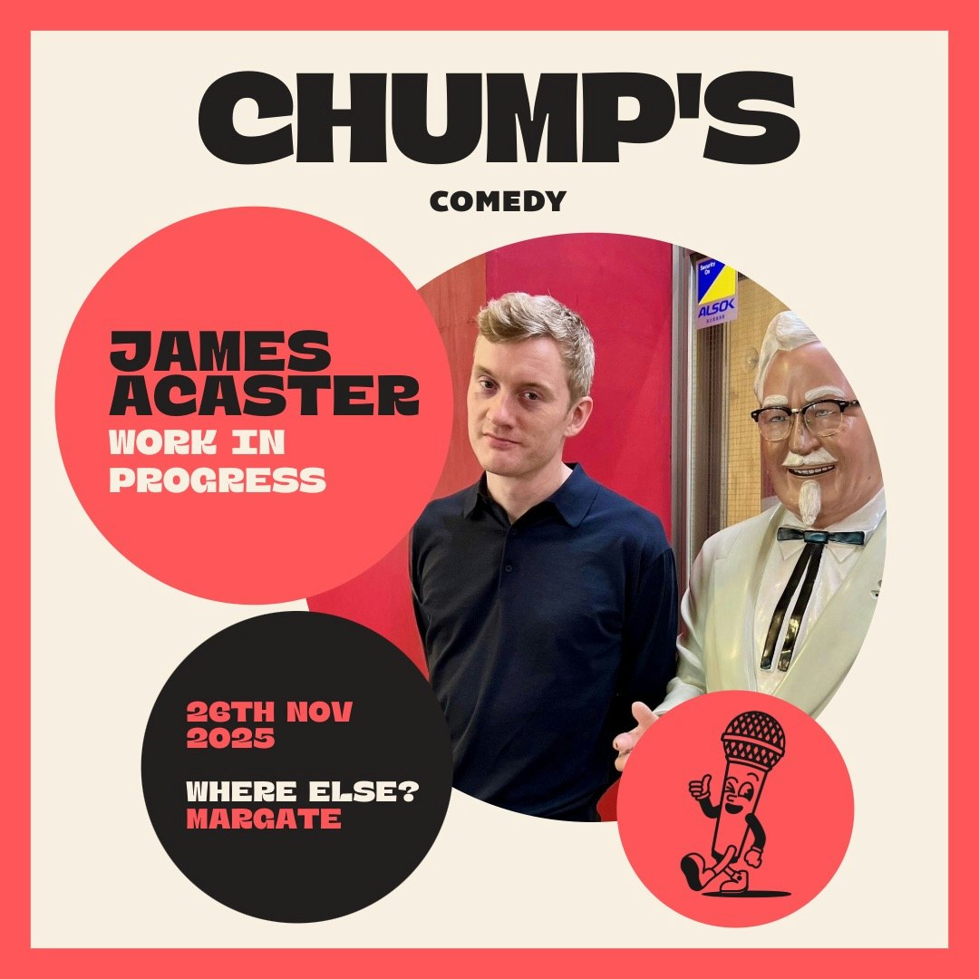 James Acaster: Work In Progress Tickets | £14.56 | 26 Nov @ Where Else?, Margate | DICE