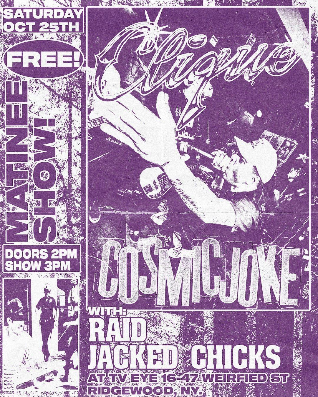 Clique, Cosmic Joke, Raid, Jacked Chicks Tickets | Free | Oct 25 @ TV ...