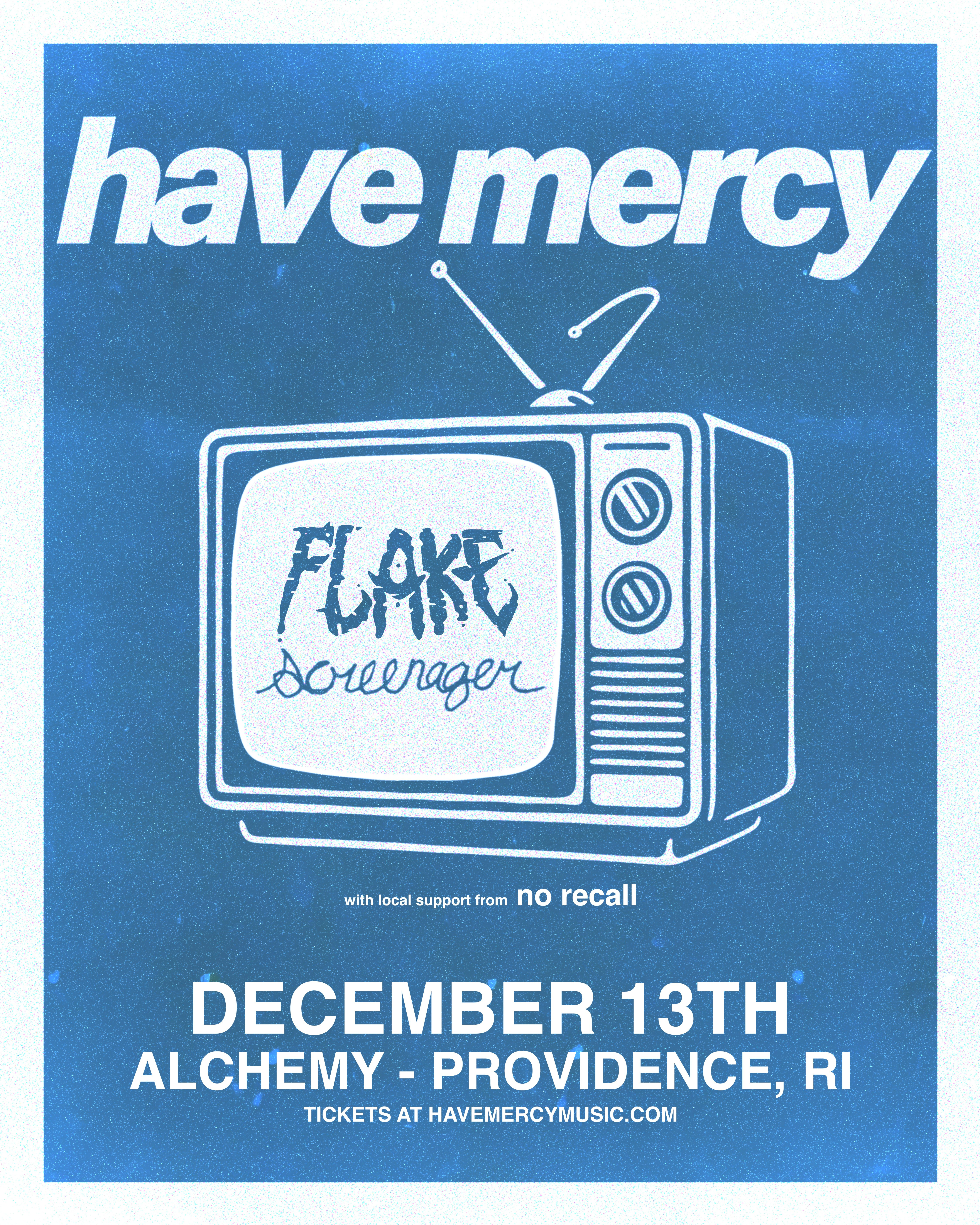 Have Mercy / FLAKE / Screenager / No Recall Tickets | $30 | 13 Dec ...