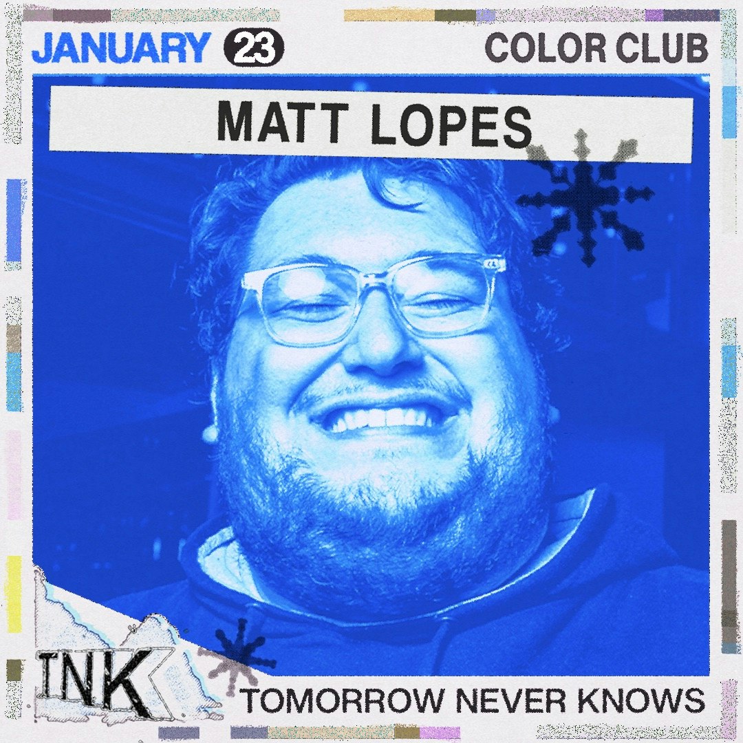 TNK Fest: Matt Lopes Tickets | $25 | 23 Jan @ Color Club, Chicago | DICE