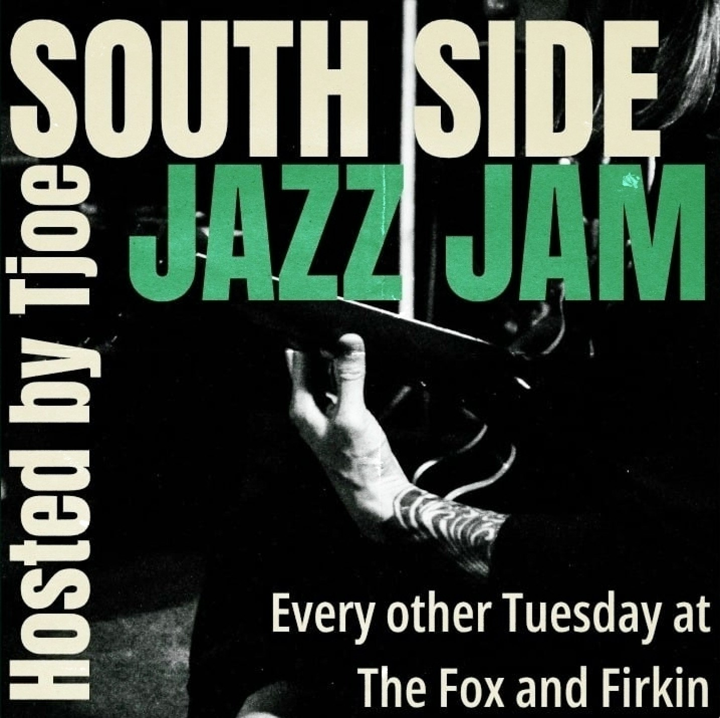 South Side Jazz Jam hosted by Tjoe Tickets | £6.12 | 16 Dec @ Fox And ...