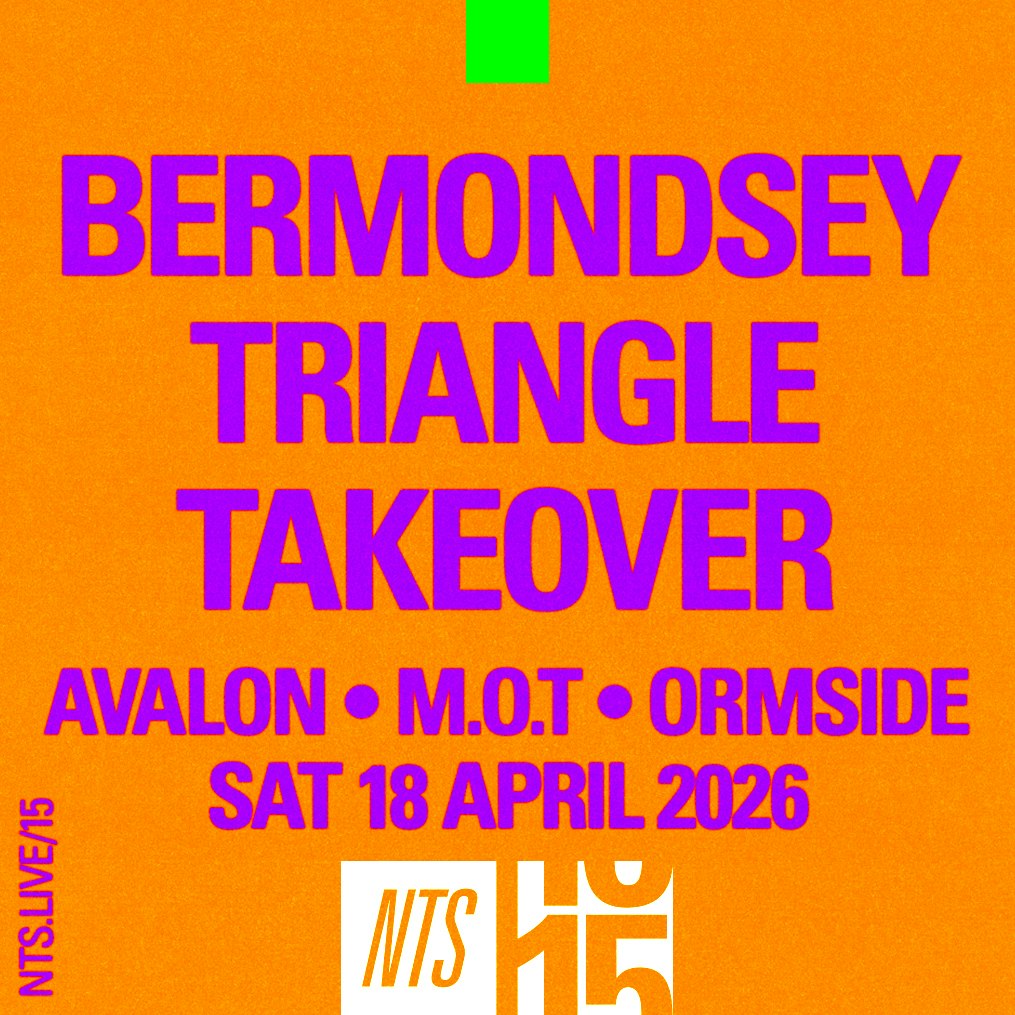 Bermondsey Triangle Takeover (NTS 15) : Venue MOT, Avalon Cafe, Ormside ...