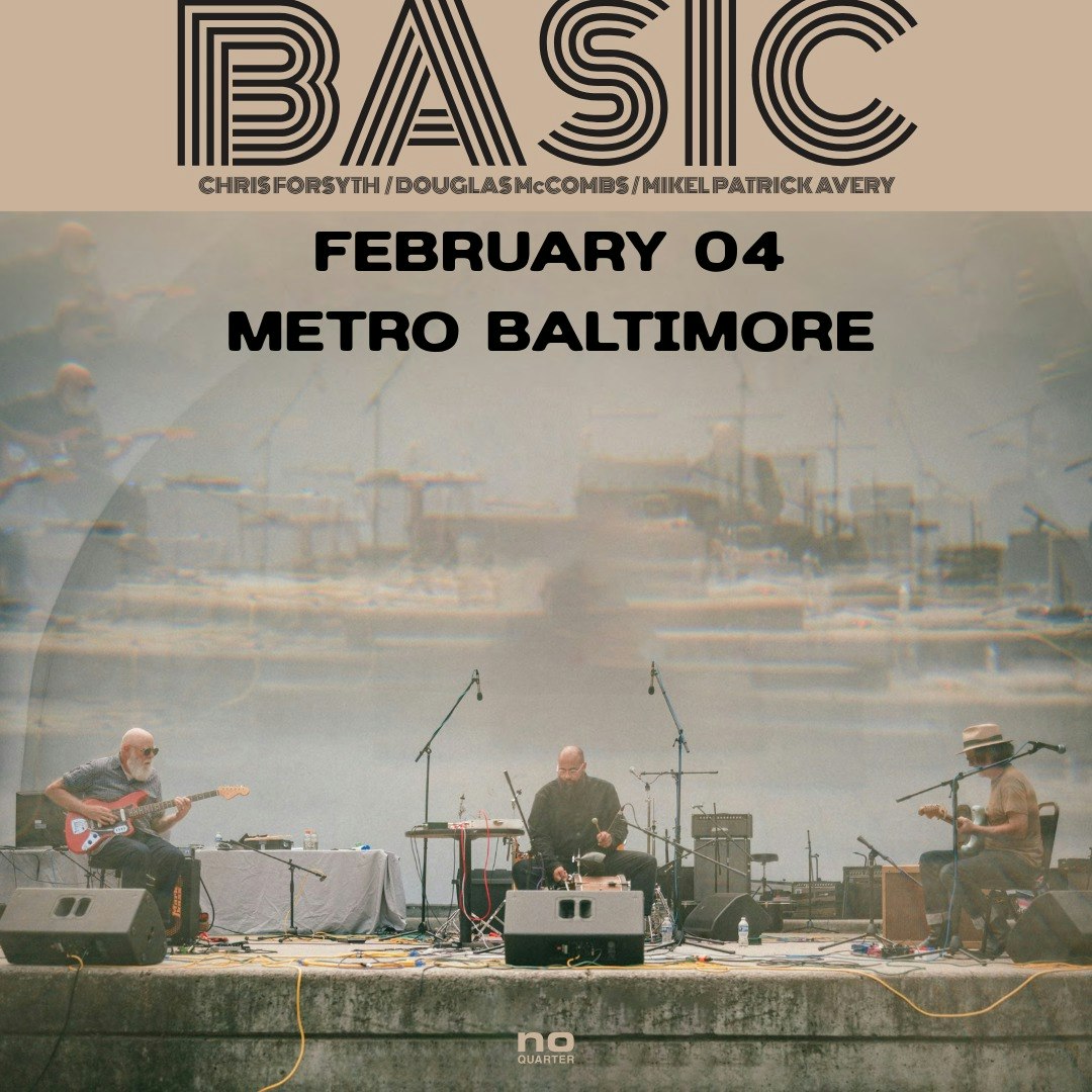 BASIC (Chris Forsyth, Douglas McCombs and Mikel Patrick Avery) Tickets | $25.75 | 4 Feb @ Metro ...