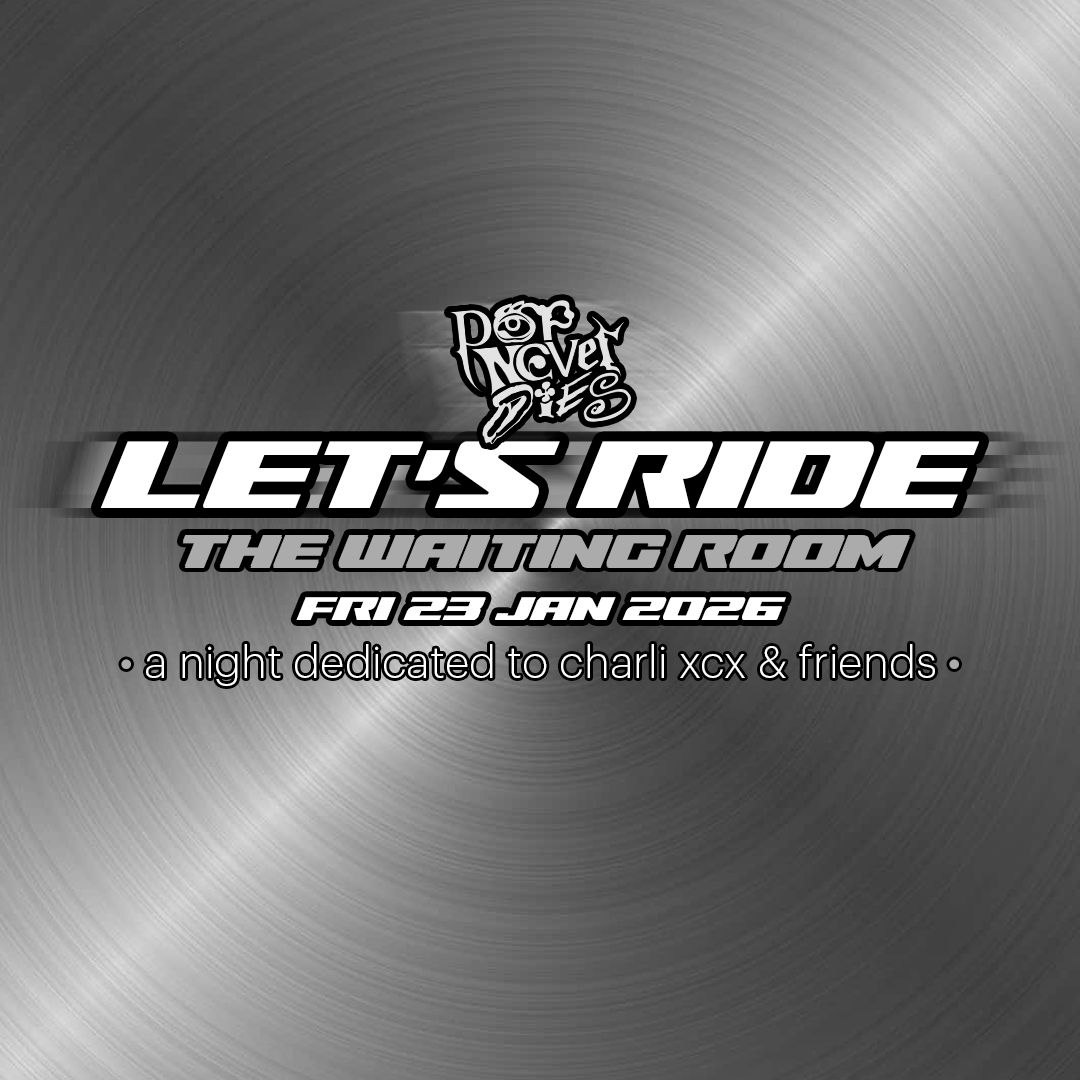 Pop Never Dies: Let's Ride (A night dedicated to Charli xcx & friends ...