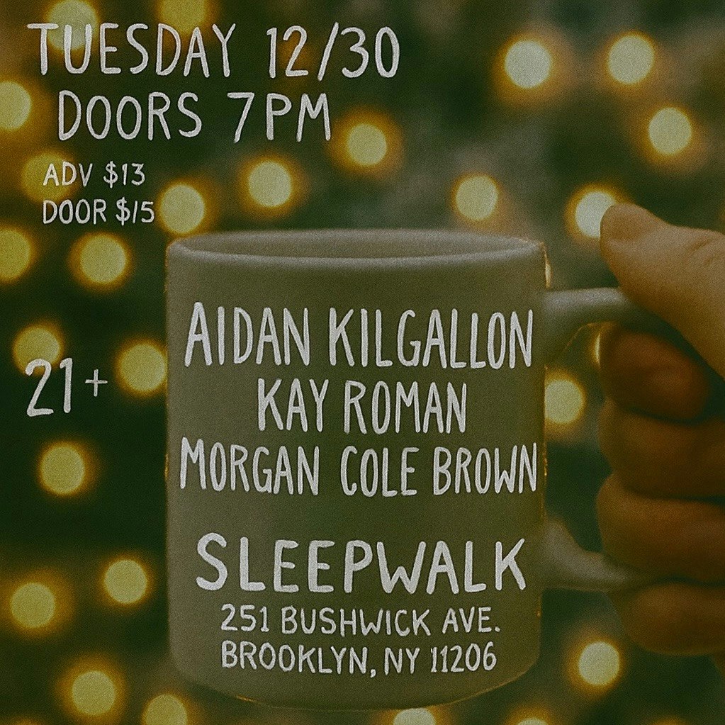 Aidan Kilgallon, Kay Roman, Morgan Cole Brown Biglietti | Da Gratis | 30 dic @ Sleepwalk, New ...