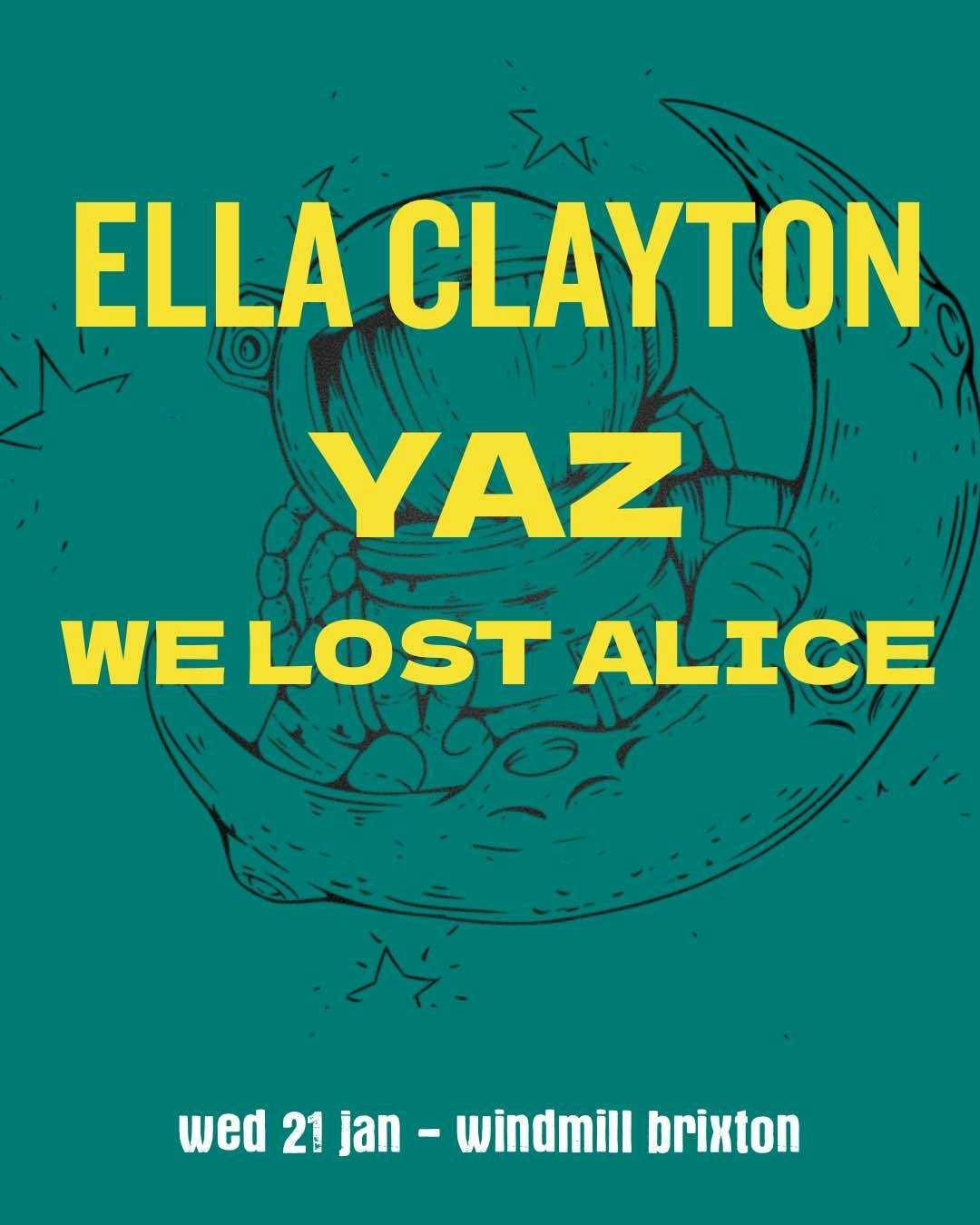 Ella Clayton, YAZ, We Lost Alice Tickets | £6 | 21 Jan @ Windmill ...