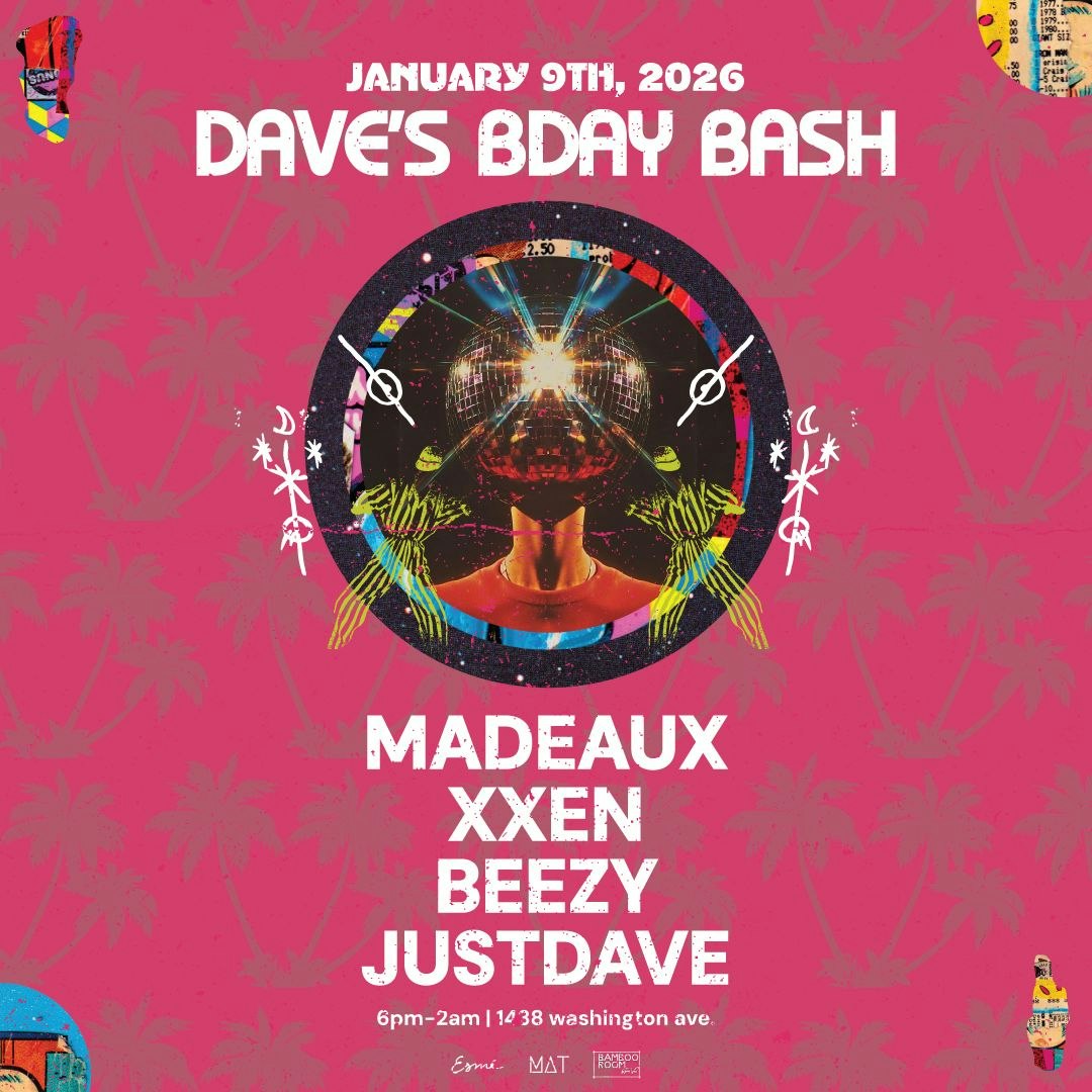 Dave's Bday Bash ft. Justdave, Beezy, Xxen, Madeux Tickets | From Free ...