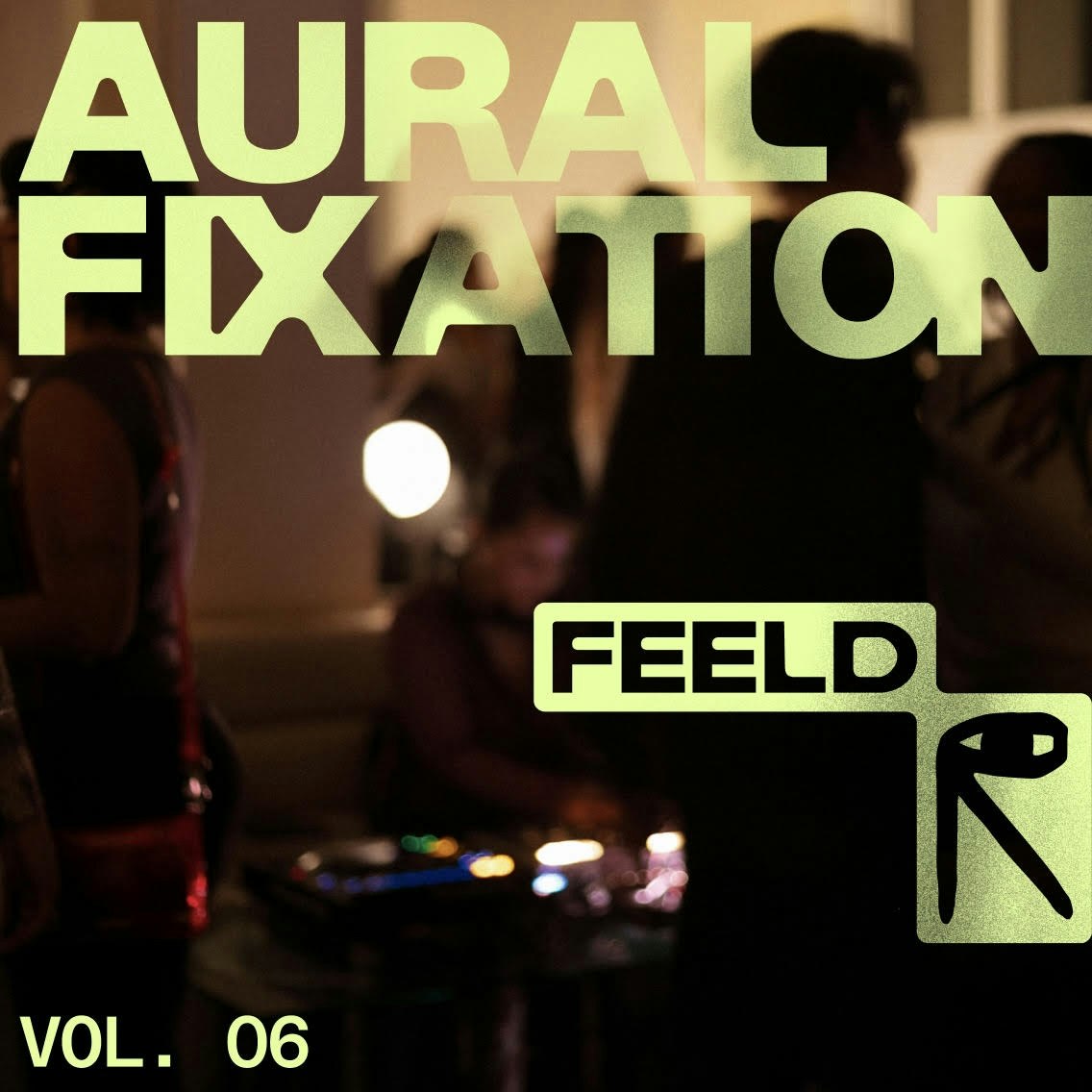 Feeld x PR: Aural Fixation Vol. 06 Tickets | Free | 14 Jan @ Public ...