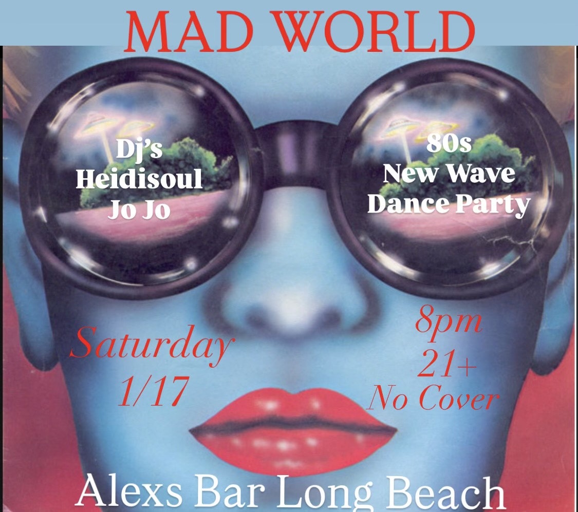 Mad World 80s New Wave Dance Party Tickets | Free | Jan 17 @ Alex's Bar ...