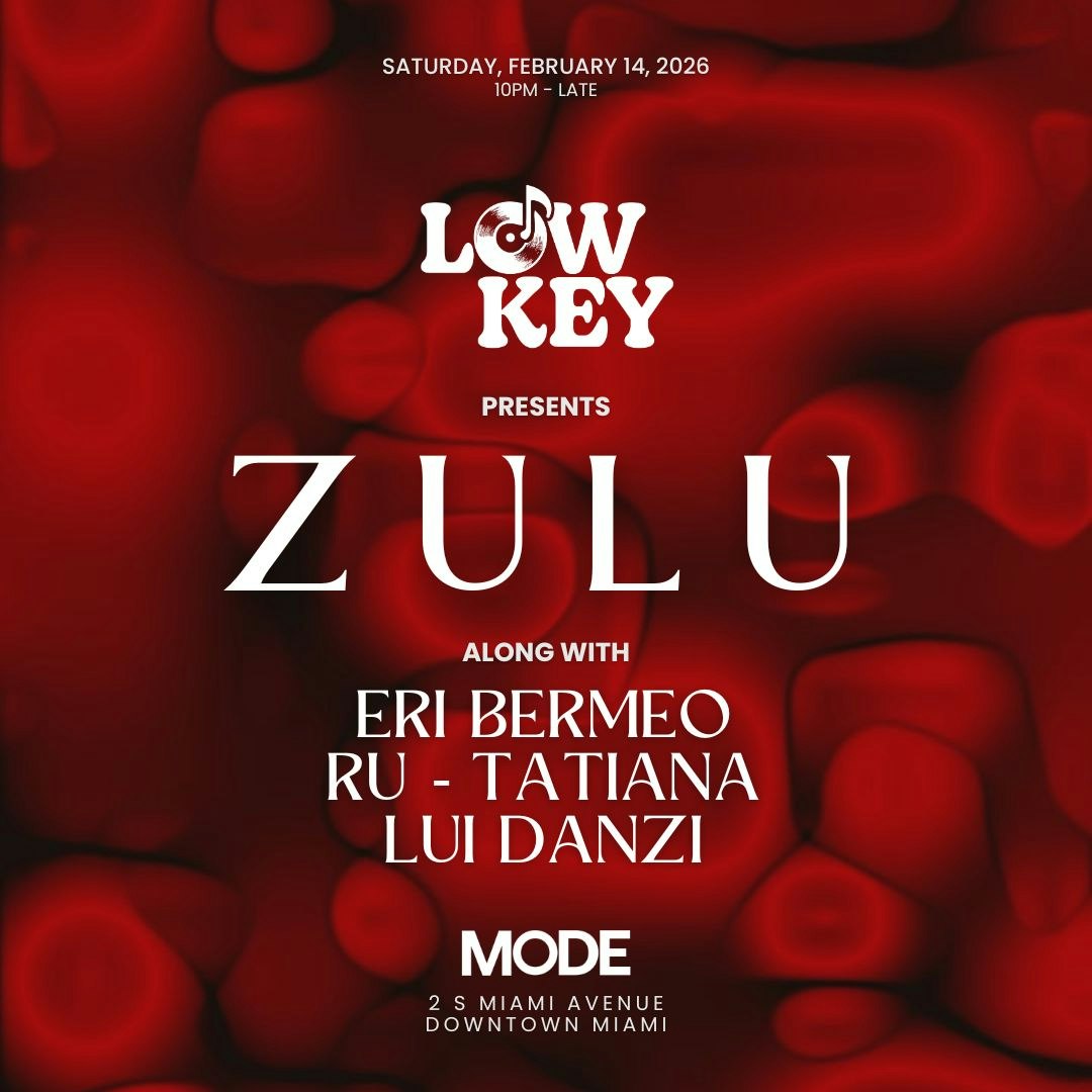 Low Key with Zulu & Friends Tickets | From Free | 14 Feb @ MODE, Miami ...