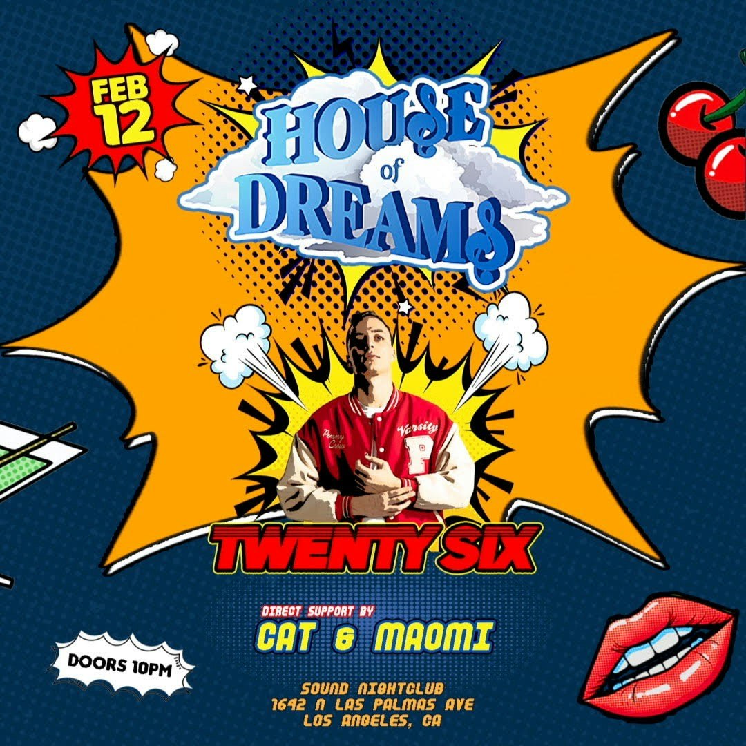 House of Dreams presents: TWENTY SIX Tickets | $19.27 | 12 Feb @ Sound ...