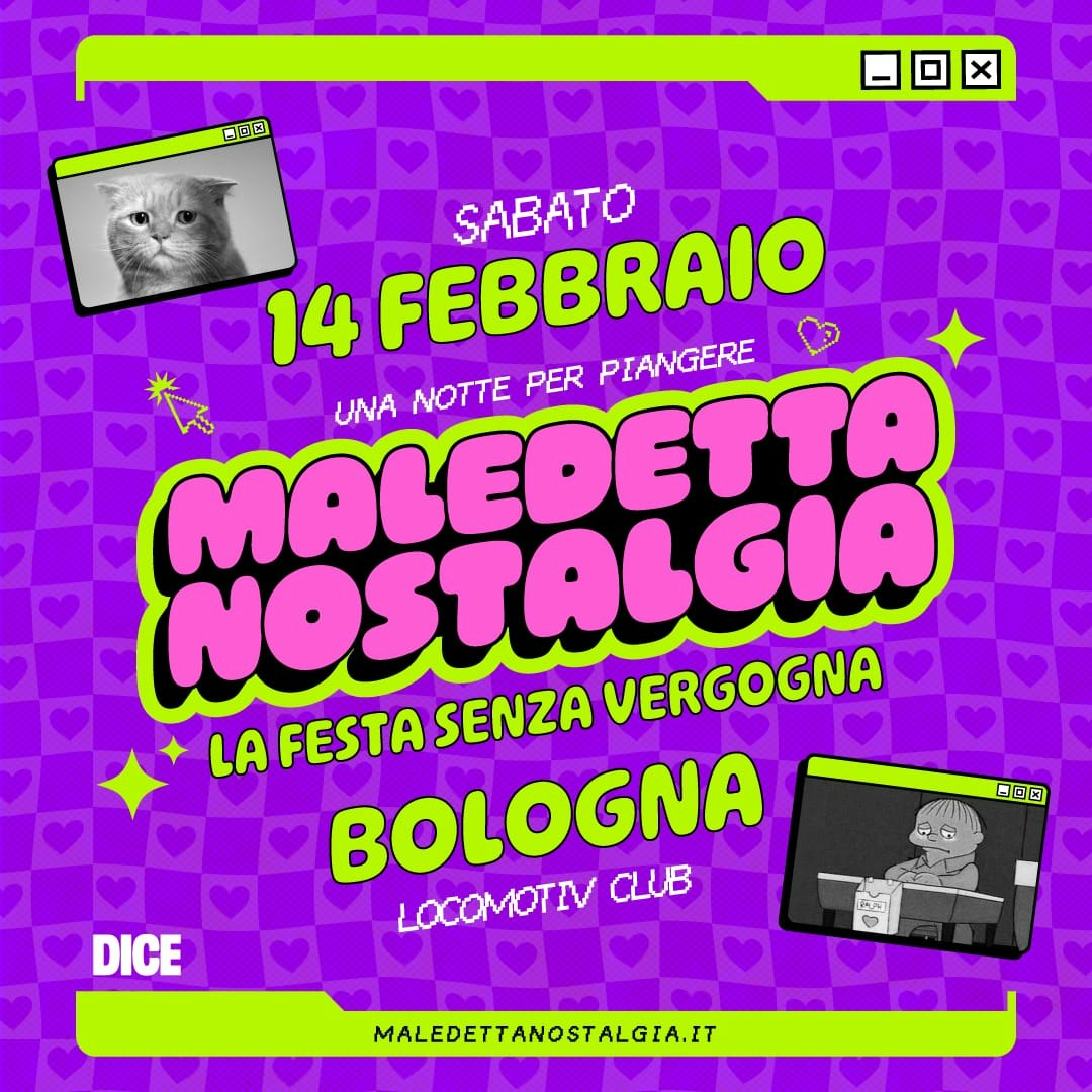 Maledetta Nostalgia Tickets | €10 | 14 Feb @ Locomotiv Club, Bologna | DICE