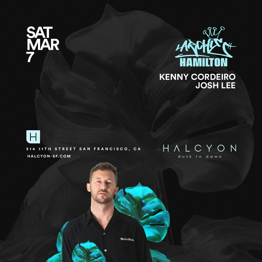 ARCHIE HAMILTON Tickets | From $12 | 7 Mar @ Halcyon SF, San Francisco ...