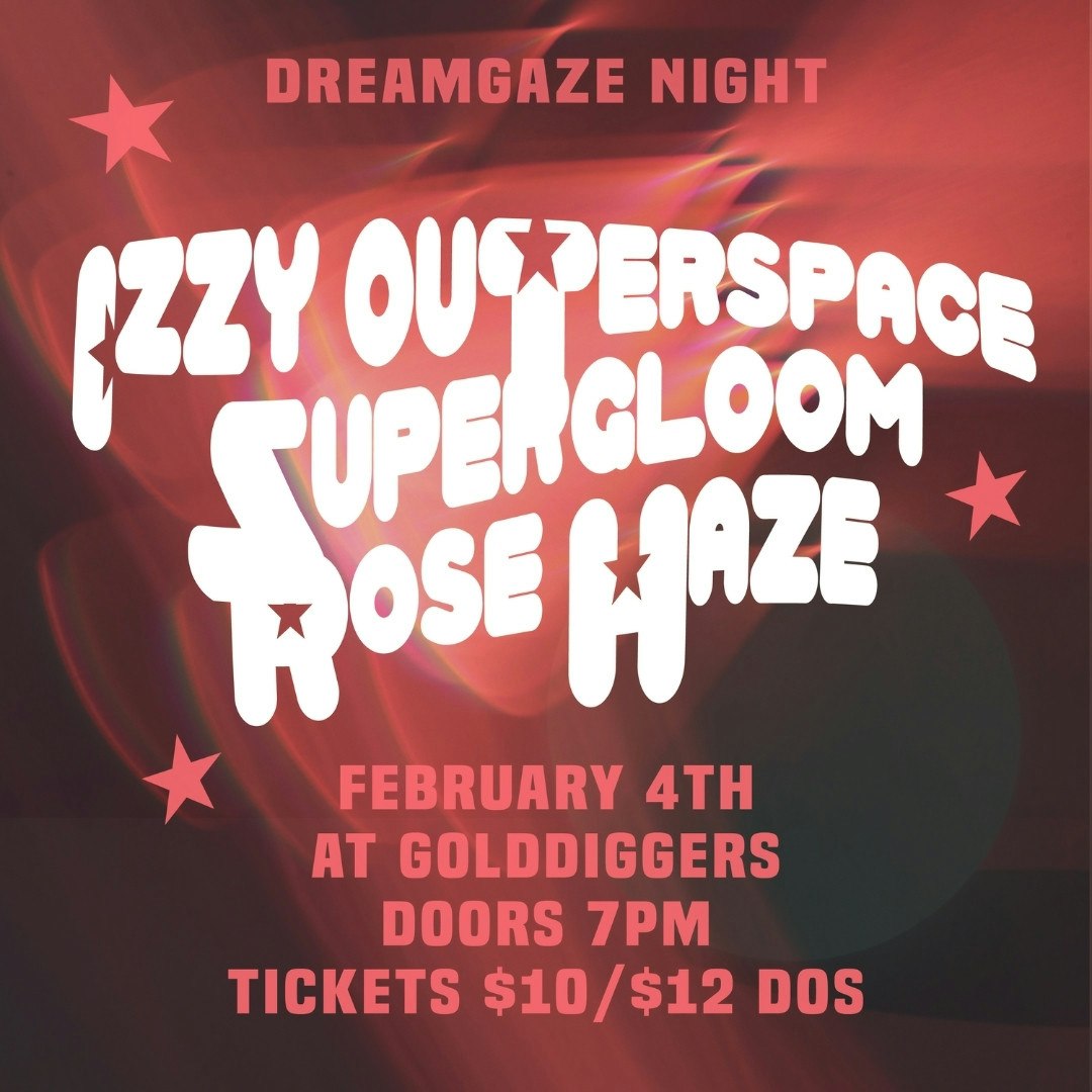 Izzy Outerspace, Supergloom, Rose Haze Tickets | From $13.39 | 4 Feb ...