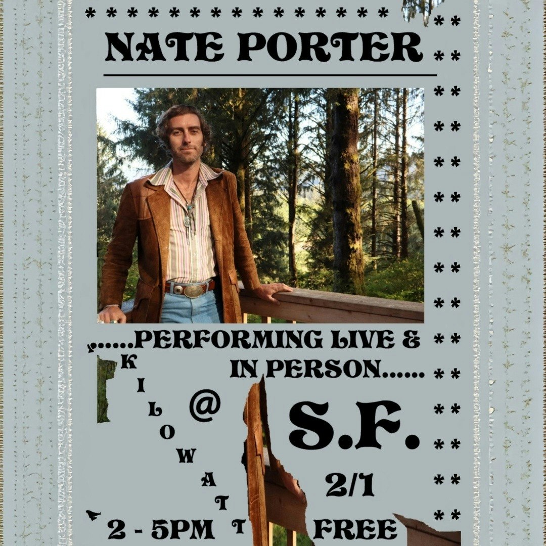 Nate Porter Tickets | Free | Feb 1 @ Kilowatt, San Francisco | DICE