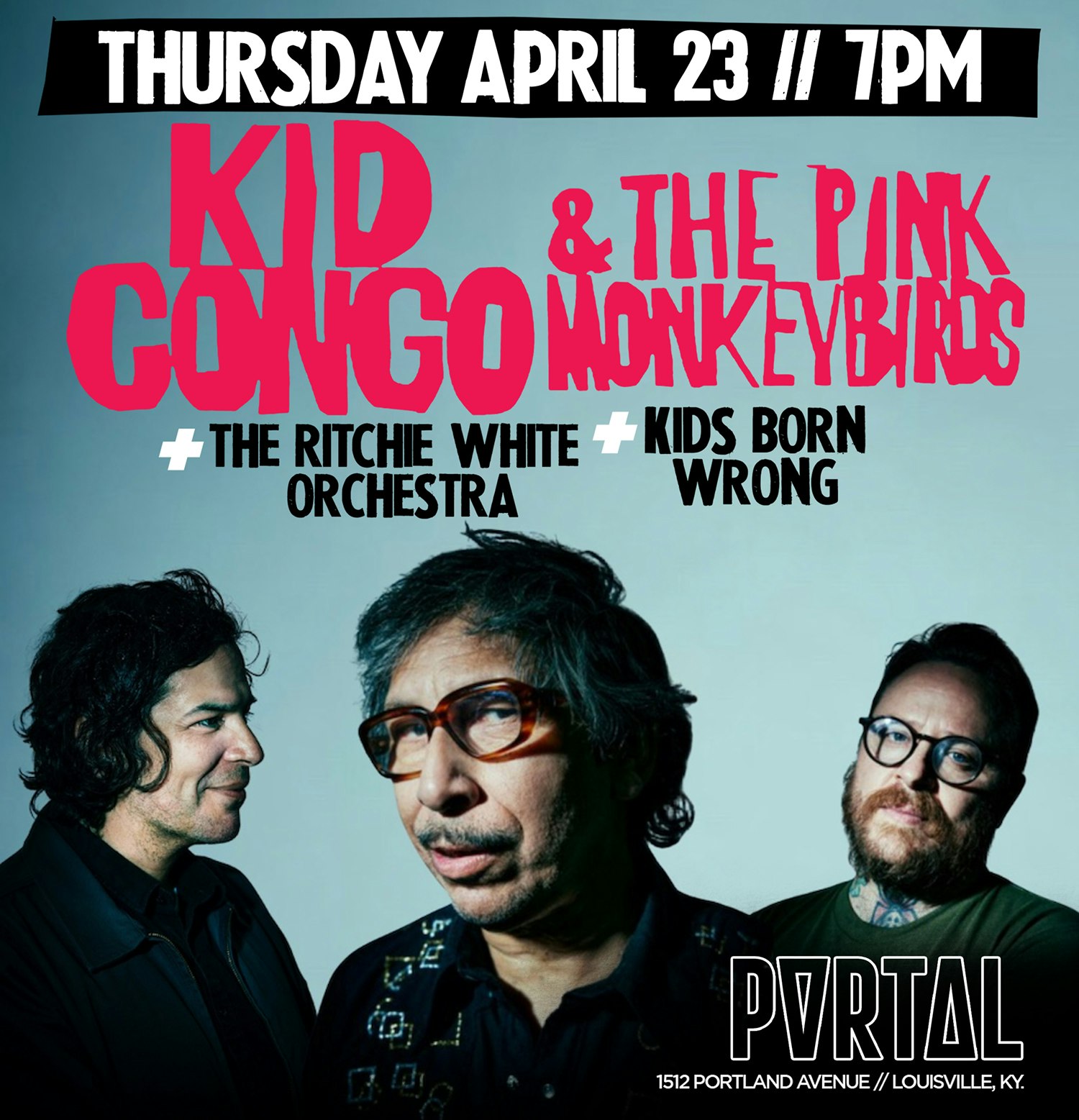 Kid Congo + The Pink Monkey Birds + Ritchie White Orchestra + The Kids ...