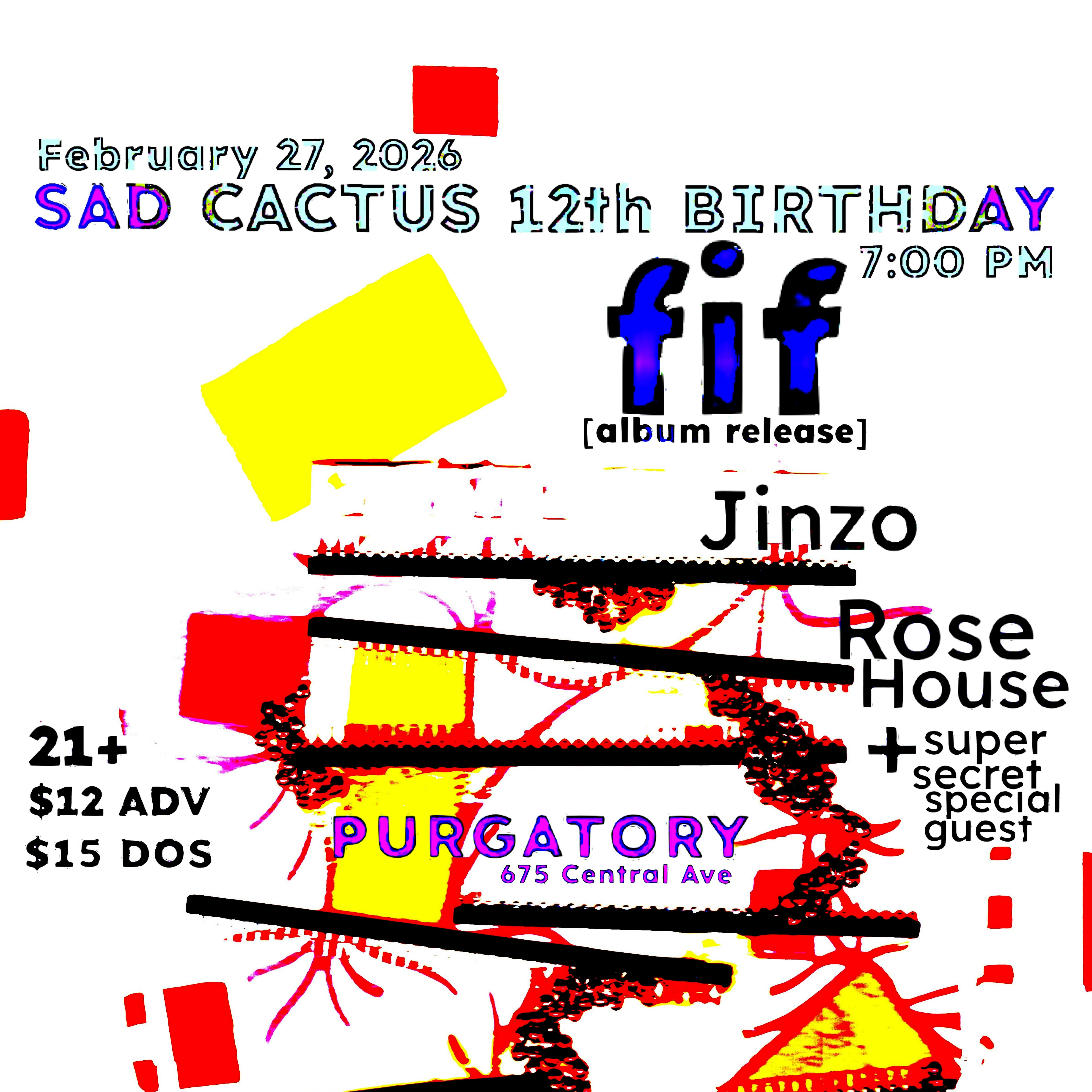 Sad Cactus 12th Birthday: fif (album release), Jinzo, Rose House ...