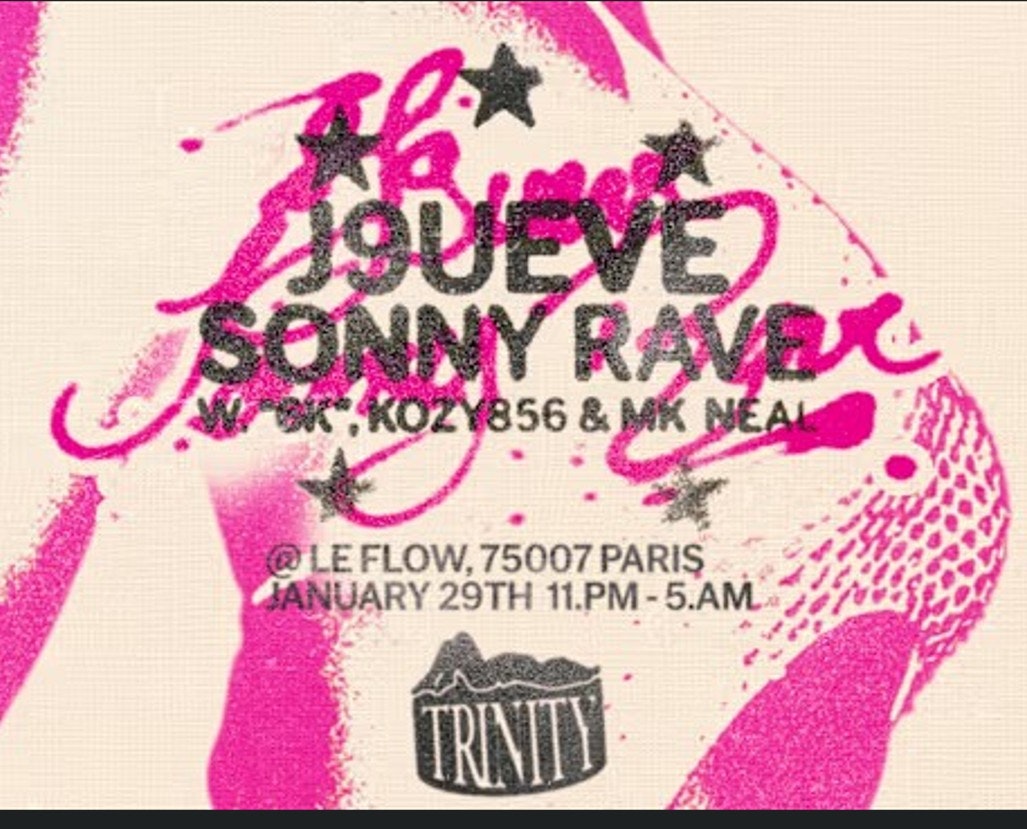 TRINITY FW EDITION #3 : J9UEVE & SONNY RAVE Tickets | €22 | 29 Jan @ Le ...