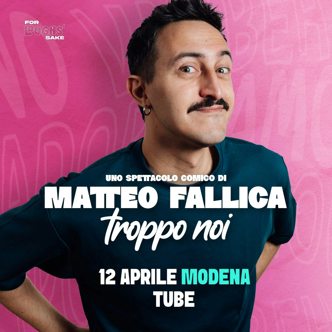 Matteo Fallica - TROPPO NOI - Modena Tickets | €19.50 | 12 Apr @ Tube ...